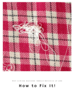 How to Fix Sewing Machine Thread Bunching Up - Itchin' for some Stitchin'