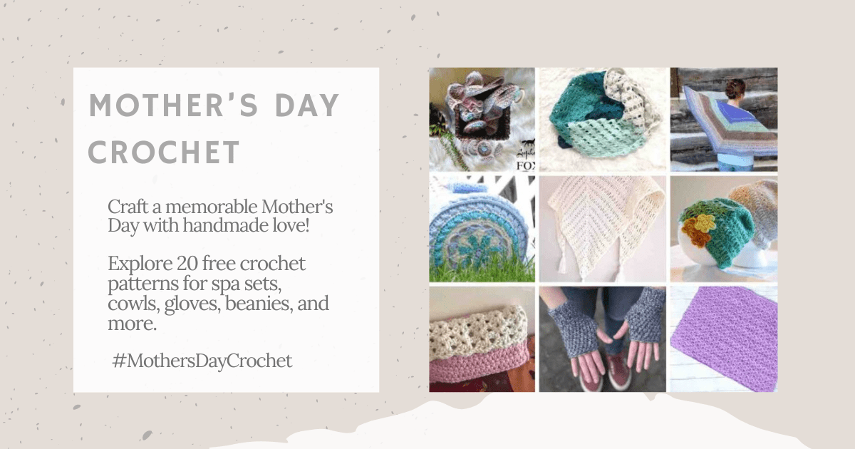 20 Crochet Projects for Mom - Mother's Day Patterns She'll Adore